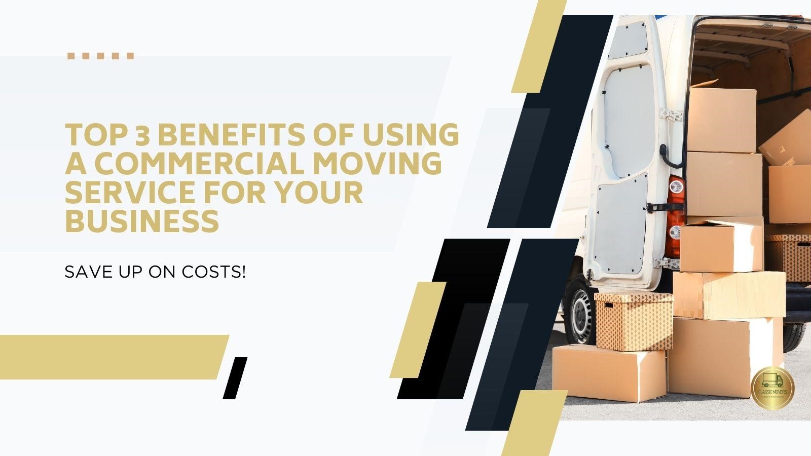 Benefits of Using Commercial Moving Service for Your Business